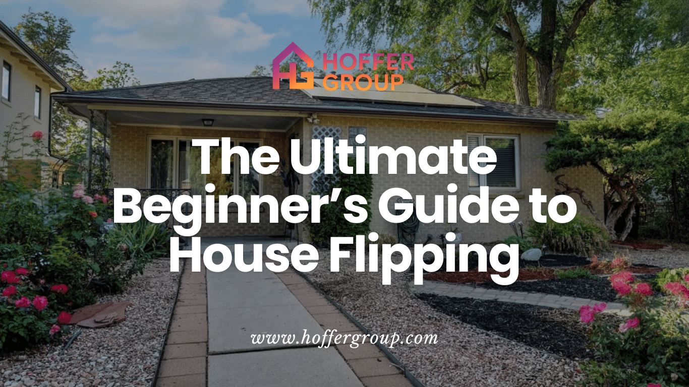Beginner’s Guide to House Flipping in 2025 | Hoffer Group